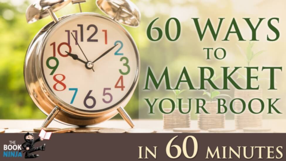 60 Ways to Market Your Book in 60 Minutes – Apex Authors