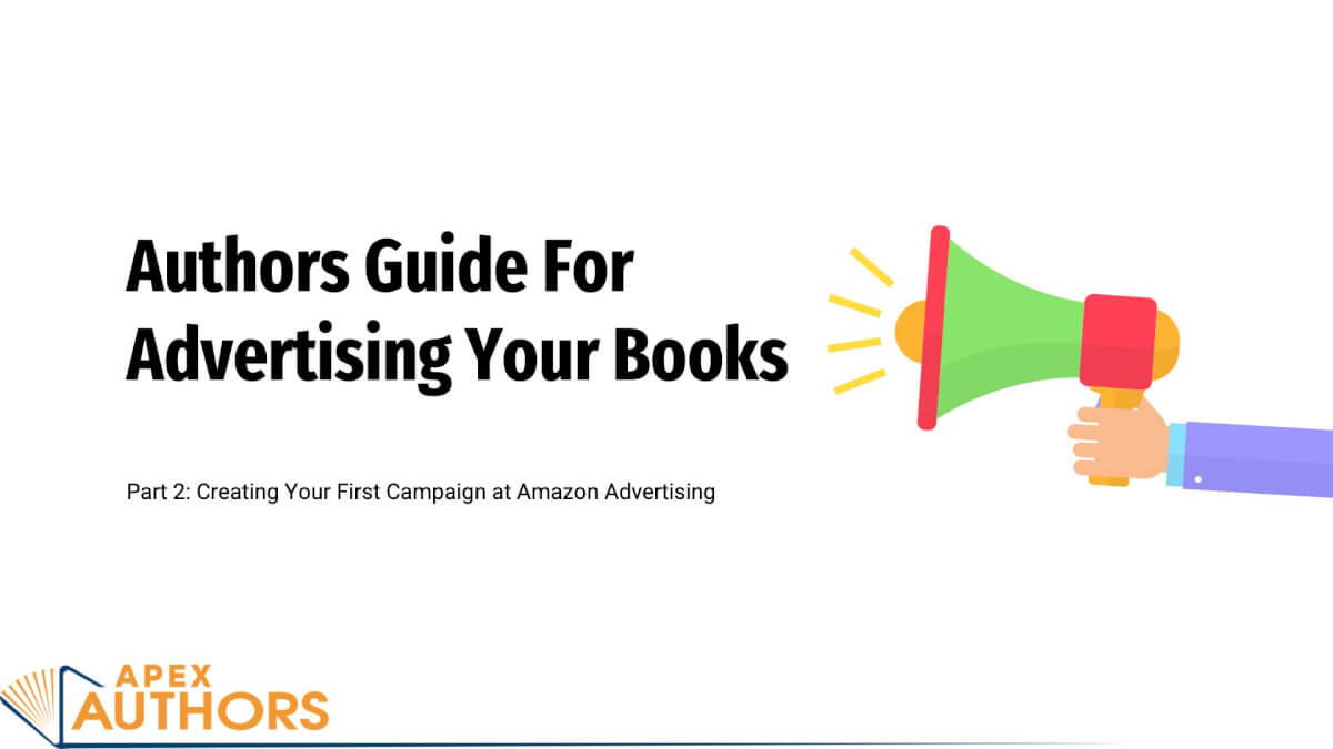 Advertising for Authors: Amazon Ads - Apex Authors