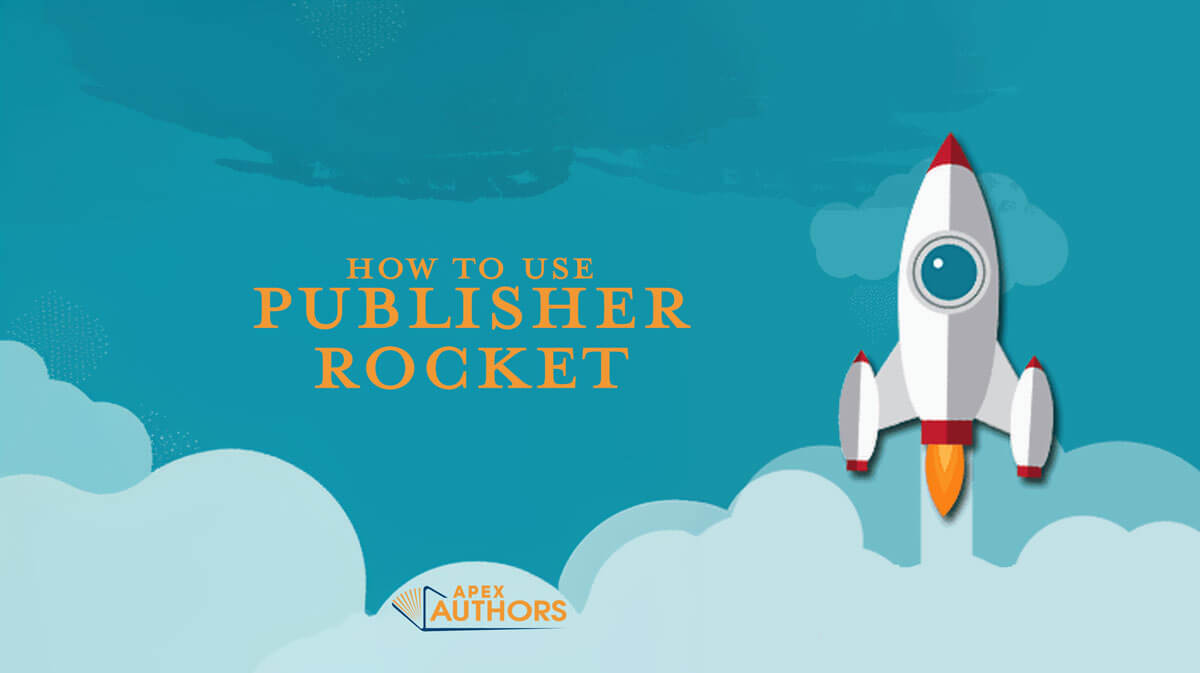 How to Use Publisher Rocket - Apex Authors